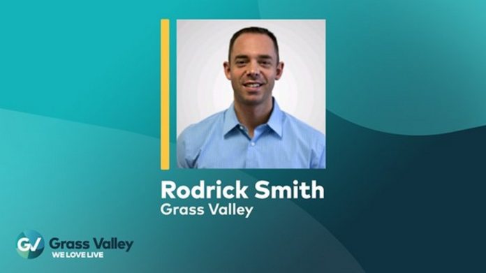 Grass Valley has appointed Rodrick Smith as its new Vice President of ...